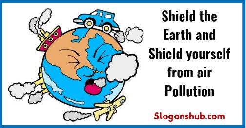 Slogans On Air Pollution In English Most Catchy Slogans