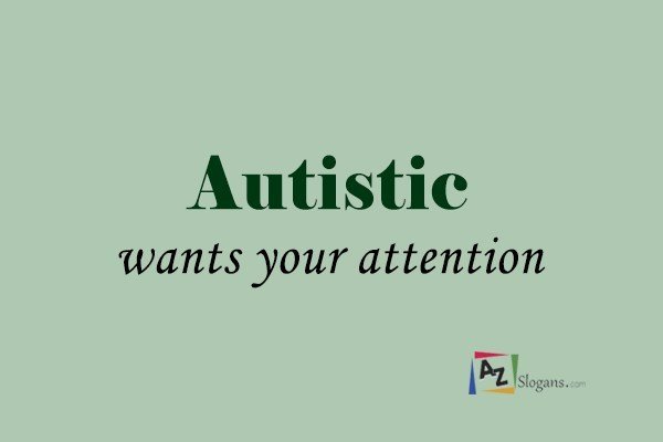 80+ Unique Slogans On Autism - Slogans Buddy